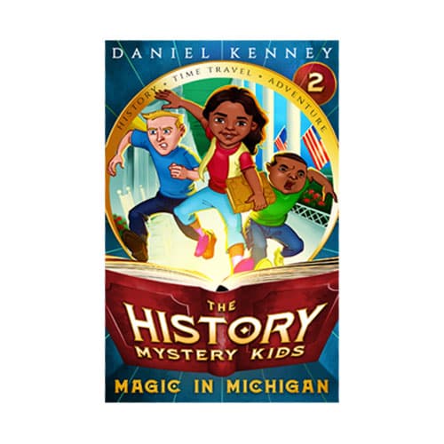The History Mystery Kids | Magic in Michigan (Book 2)